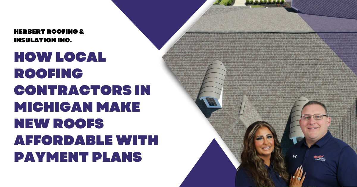 How Local Roofing Contractors Make New Roofs Affordable | Herbert Roofing